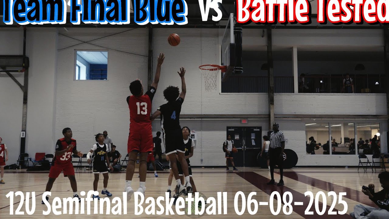12U Basketball Semifinal Battle Tested vs Team Final Blue 06-08-2025 ...