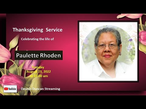 Thanksgiving Service Celebrating the life of Paulette Rhoden - YouTube