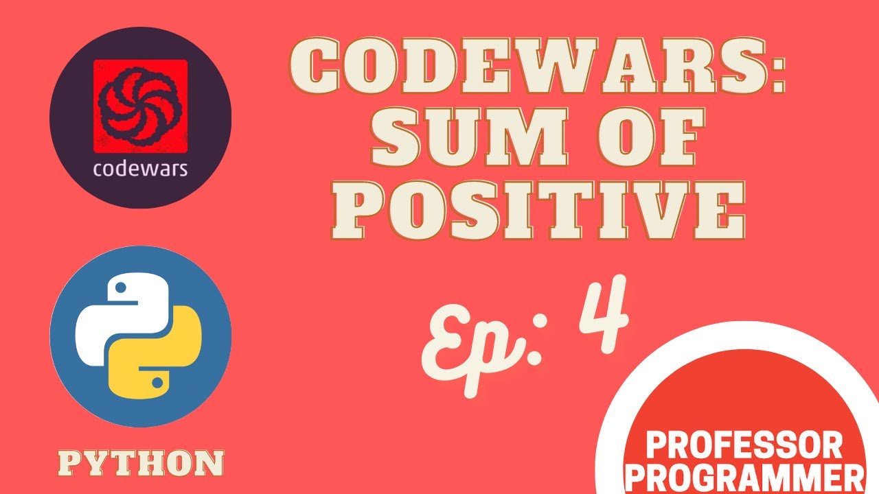 CodeWars Sum Of Positive In Python Ep 4 YouTube codewars-sum-of-positive-in-python-ep-4-youtube