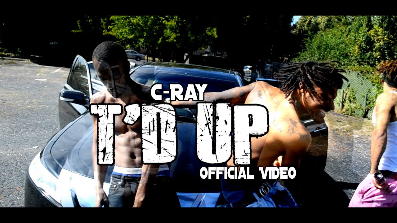 C-Ray - T'd Up [Official Video][@CRay937] - YouTube