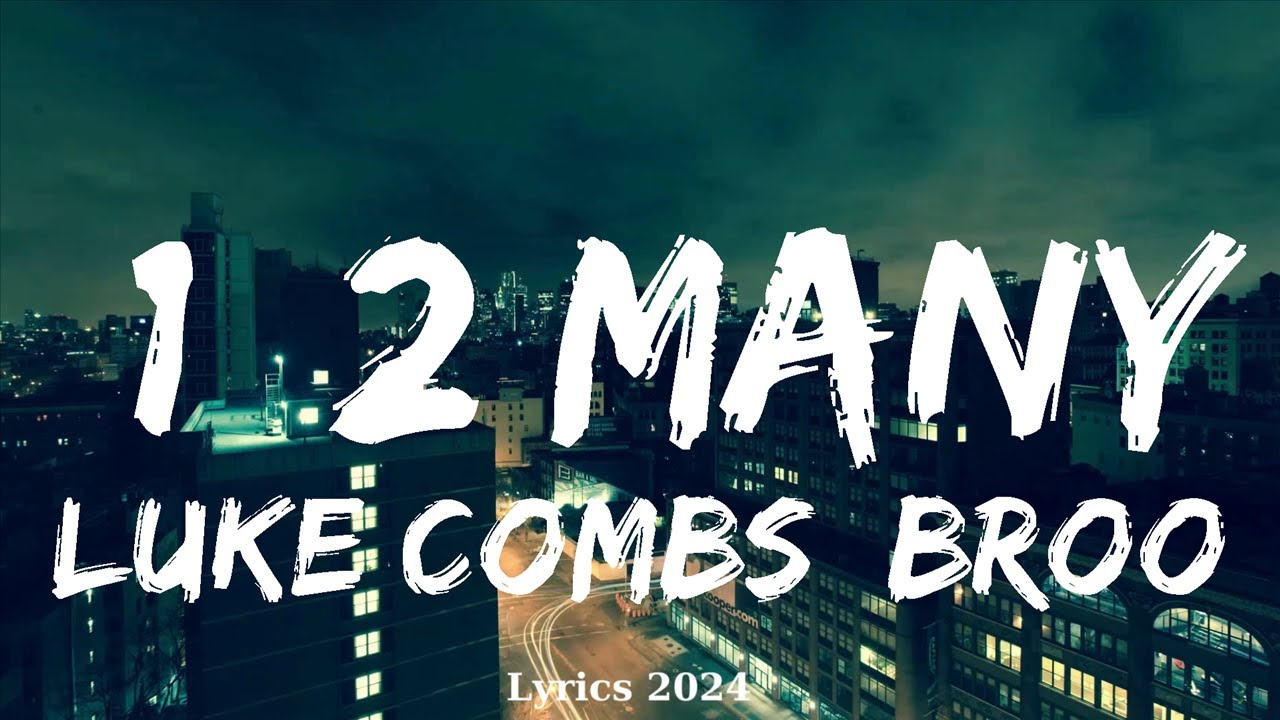 Luke Combs, Brooks & Dunn - 1, 2 Many (Lyrics) || Music Khan - YouTube