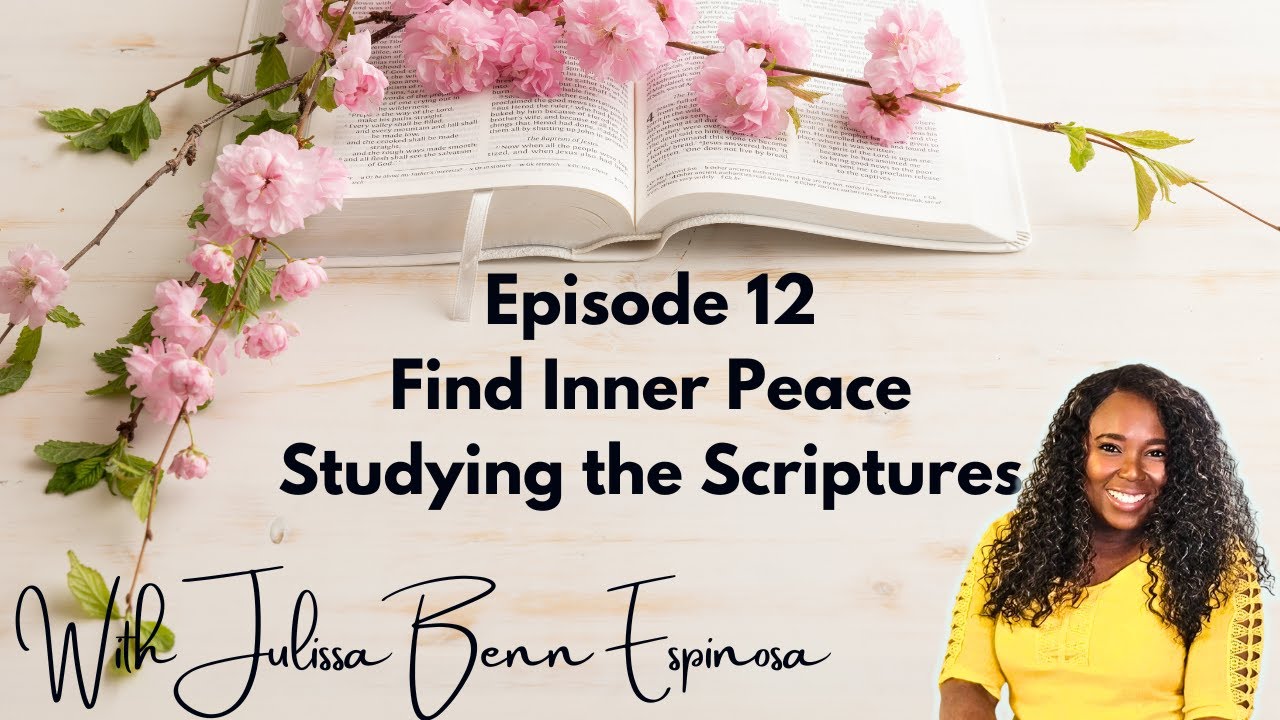 Episode 12: How to Study the Scriptures to find inner peace - YouTube