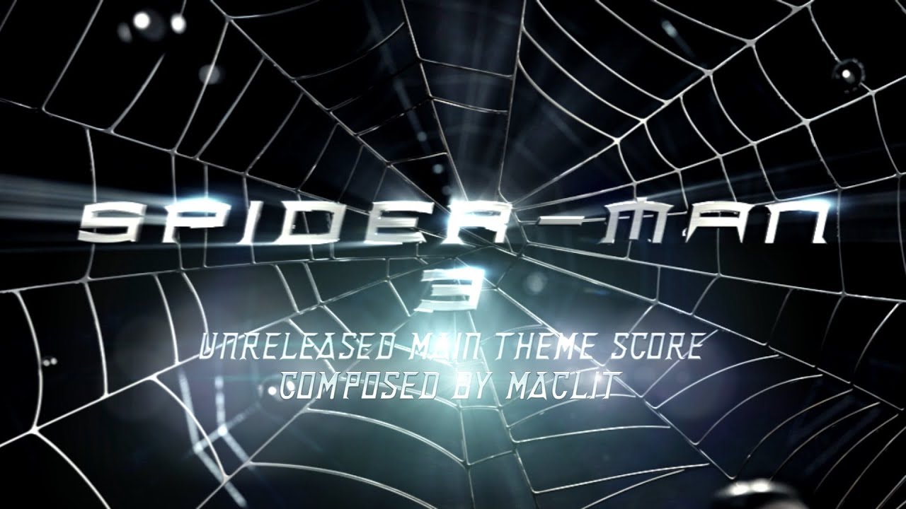 Spider-Man 3 Unreleased Main Theme Score (Composed by Maclit) - YouTube