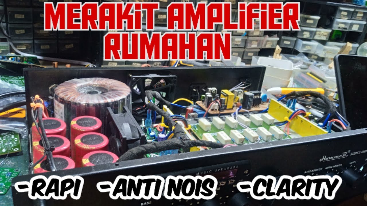 Merakit amplifier rumahan yang bertenaga dan anti nois - YouTube