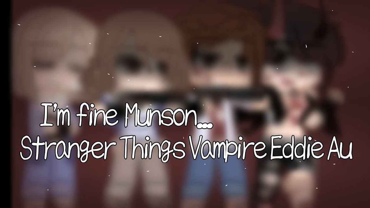 I'm fine Munson..." ☆ || Stranger Things || Vampire Eddie Au || Part 2 ...