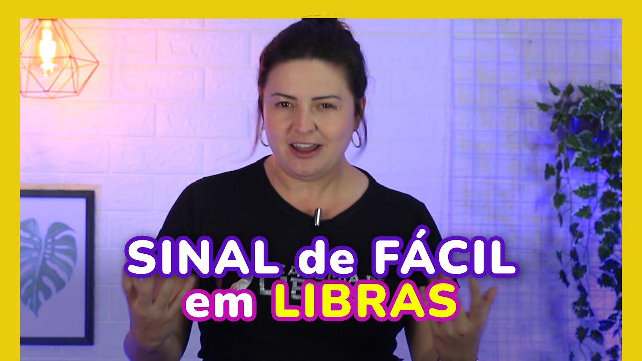 SINAL de FÁCIL em LIBRAS (LÍNGUA DE SINAIS) - YouTube