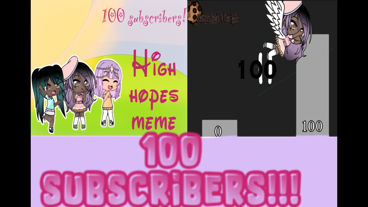 High hopes||meme||100 subscriber special!!! - YouTube