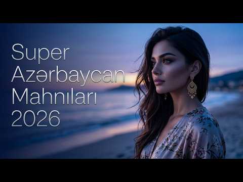 SUPER AZƏRBAYCAN MAHNILARI 2026 | AZERBAIJANI MUSIC HITS 2026 #22