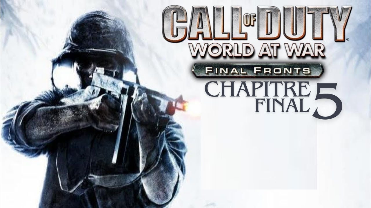 CALL OF DUTY - World At War Final Fronts : Chapitre 5 La FIN - YouTube
