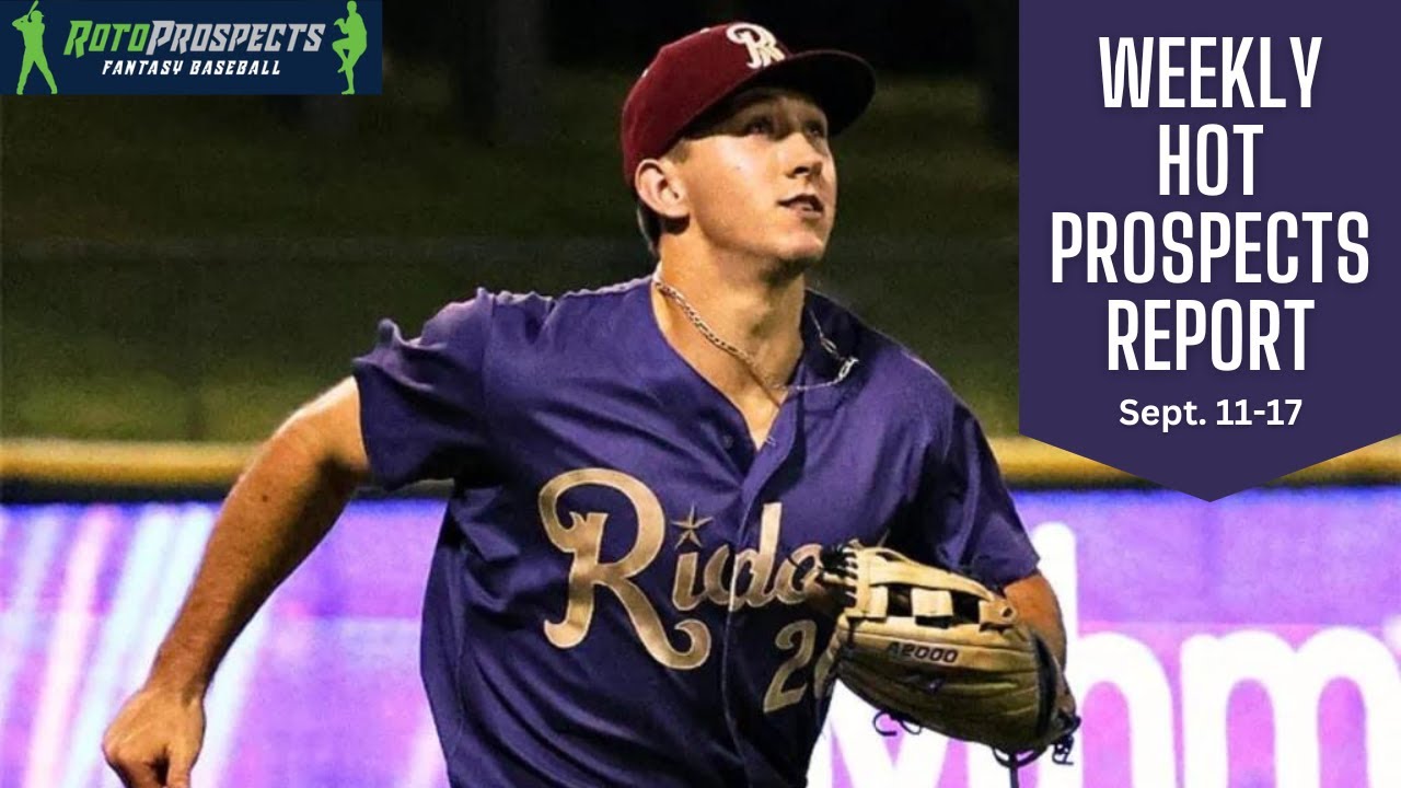 Weekly Hot Prospects Report #22 - YouTube