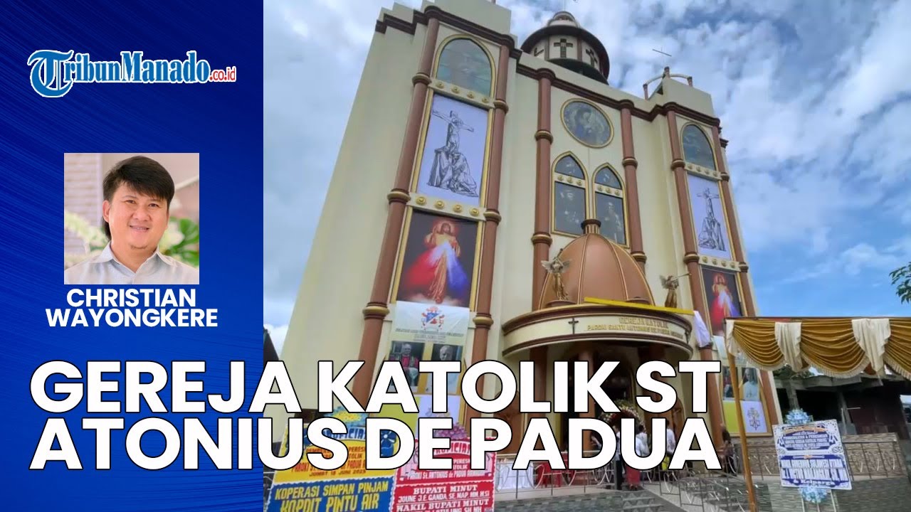 Resmikan Gereja Katolik St Antonius De Padua Airmadidi Minut, Ini Pesan ...