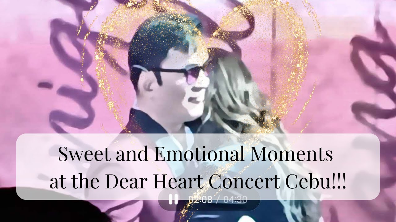 Yakapan Pa More! Sweet and Emotional Moments at the Dear Heart Concert ...