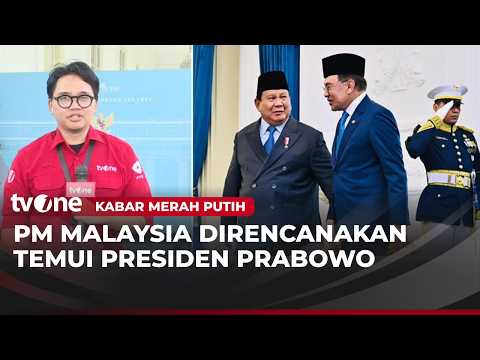 PM Malaysia Direncanakan Akan Temui Presiden RI Prabowo | Kabar Merah Putih