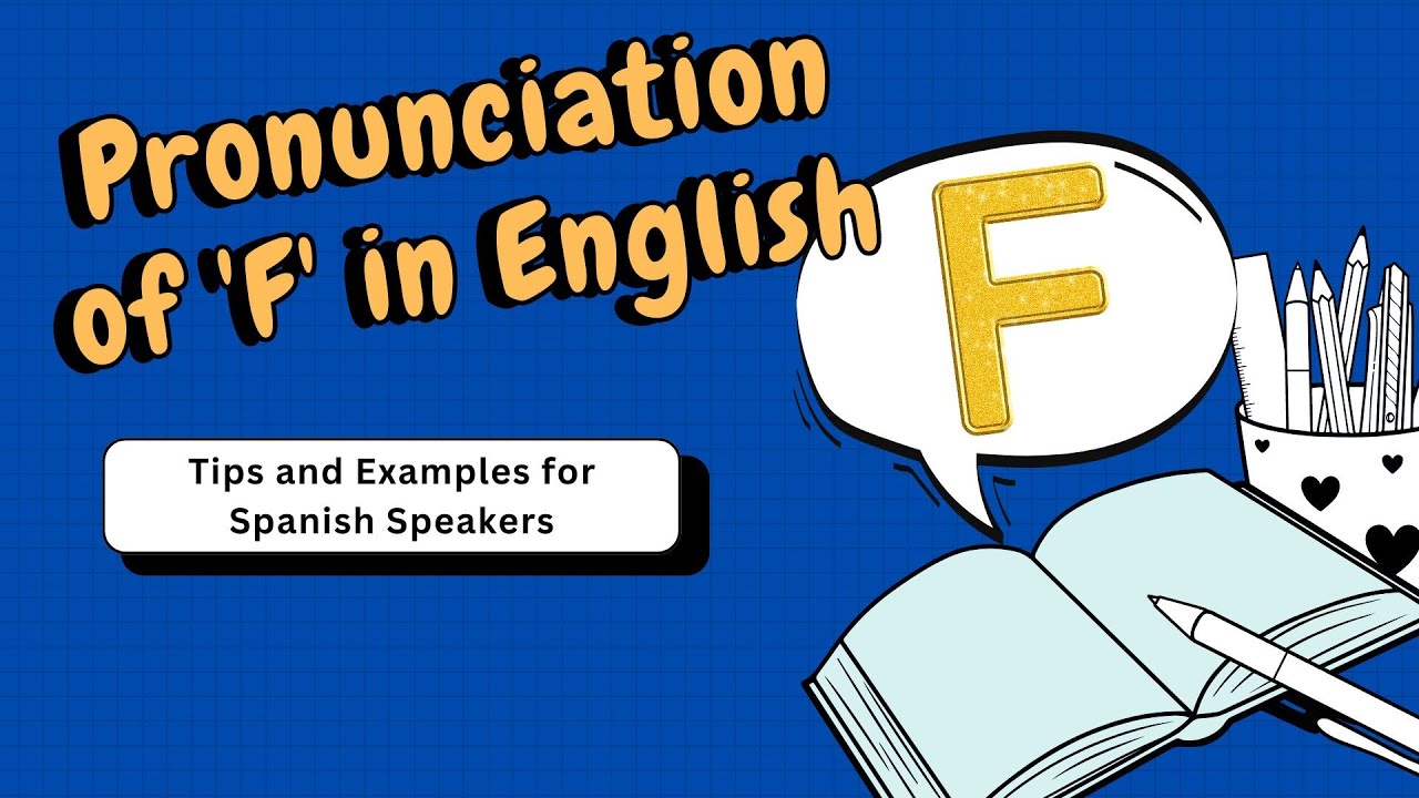 Pronunciation of 'F' in English: Tips and Examples for Spanish Speakers ...