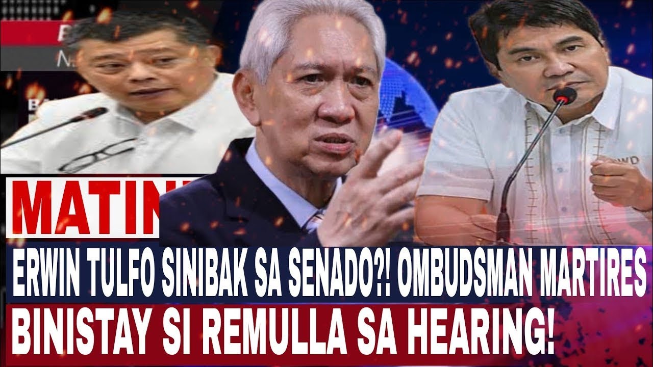 MATINDI TO! ERWIN TULFO SINIBAK SA SENADO ! OMBUDSMAN MARTIRES BINISTAY ...