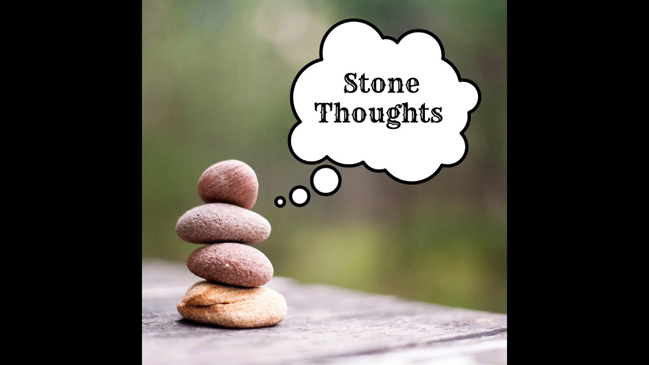 Stone Thoughts podcast refresh - YouTube