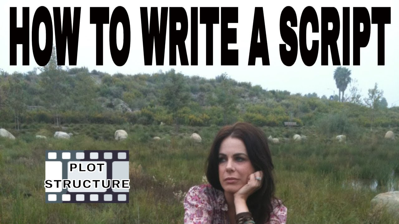HOW TO WRITE A SCRIPT : THE PLOT STRUCTURE EP 1 - YouTube