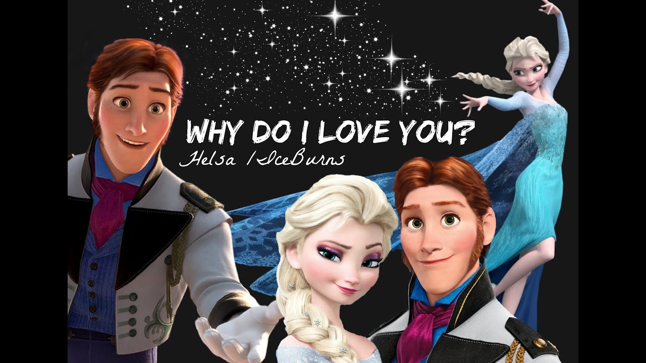 Helsa/IceBurns ~ Why Do I Love You? - YouTube