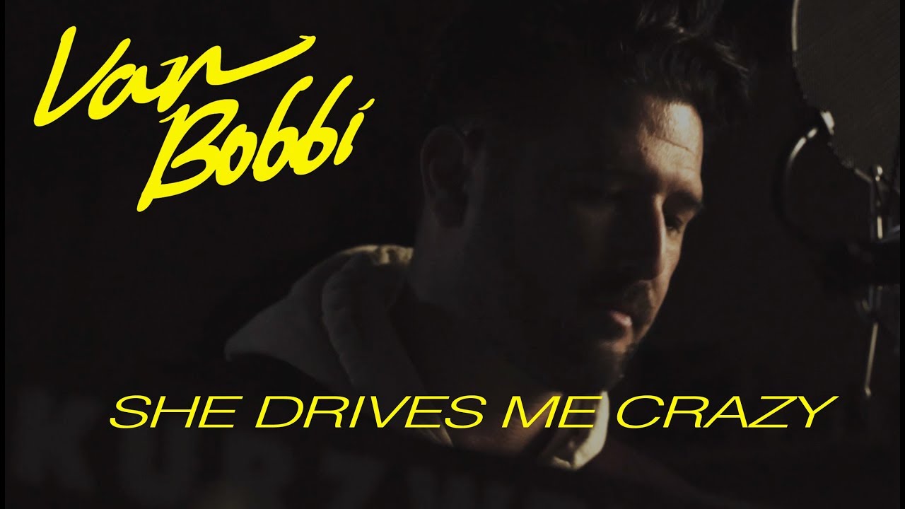 [OFFICIAL VIDEO] She Drives Me Crazy - Van Bobbi (FINE YOUNG CANNIBALS ...