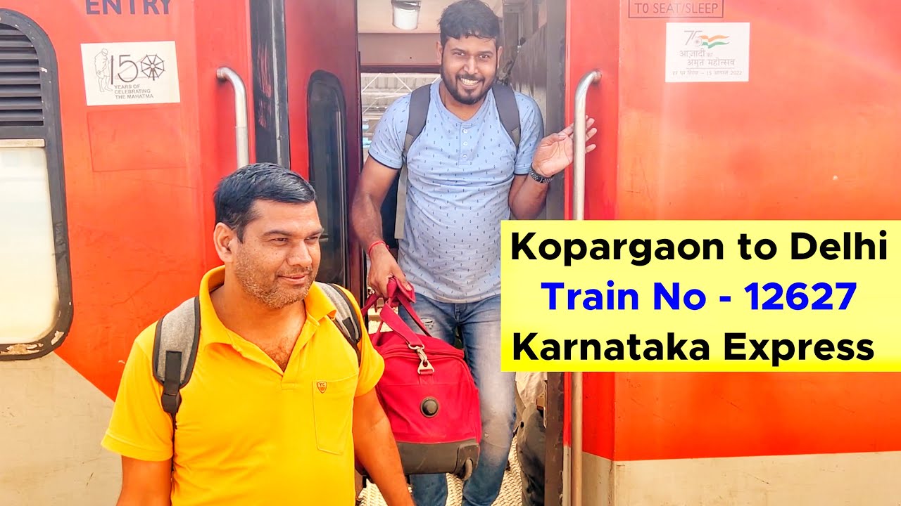 Kopargaon To Delhi Train Journey in Karnataka Express Train Number ...