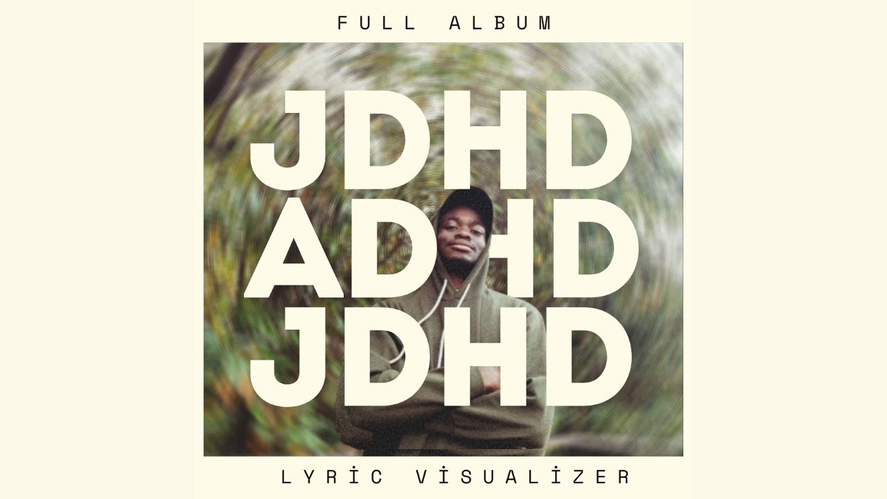 JDHD - ADHD Full Album LYRIC VISUALIZER - YouTube