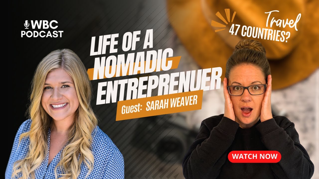 Nomadic Entrepreneurship with Sarah Weaver I Wealth By Choice - YouTube