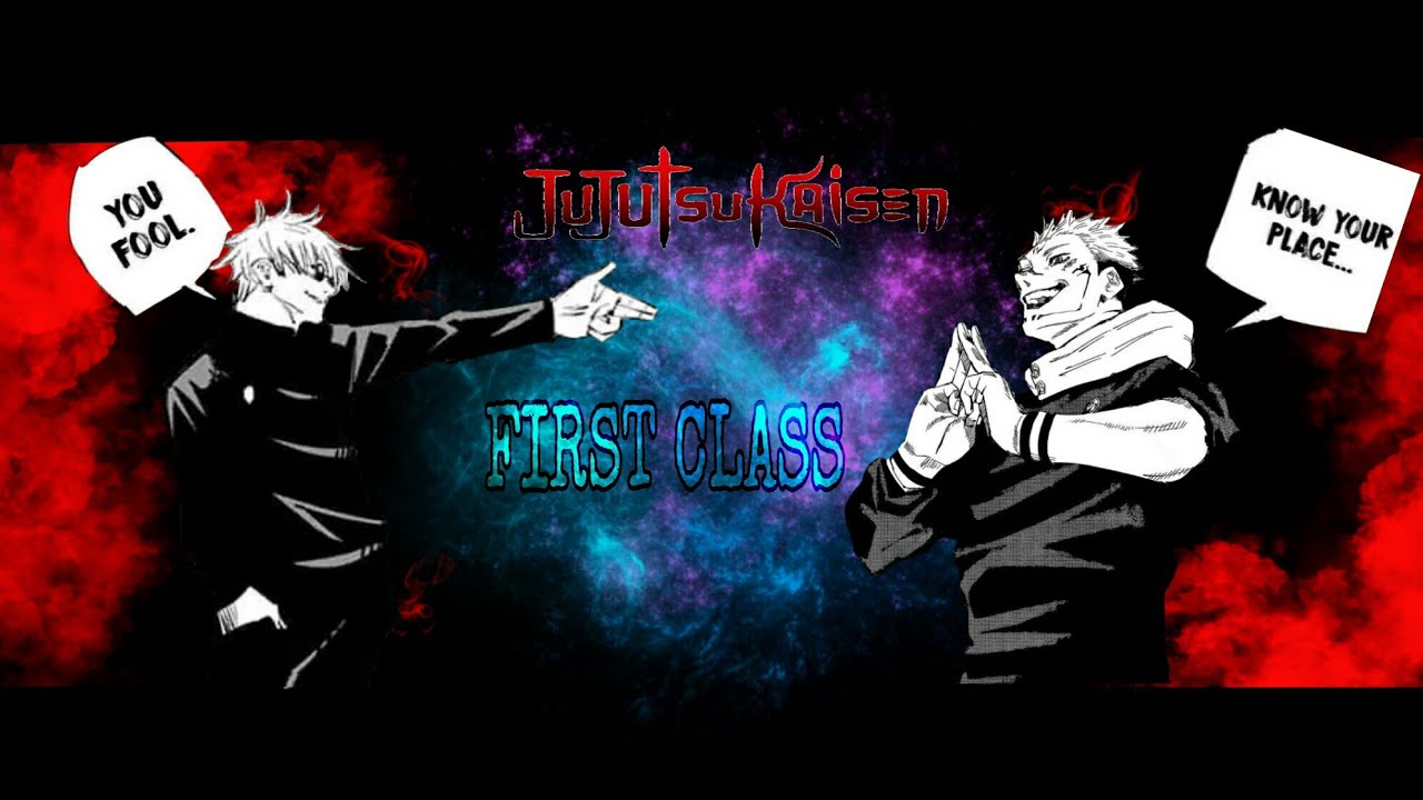 ️‍🔥ll FIRST CLASS ll Jujutsu kaisen ll amv ll ️‍🔥🔸gojo,sukuna,megomi ...