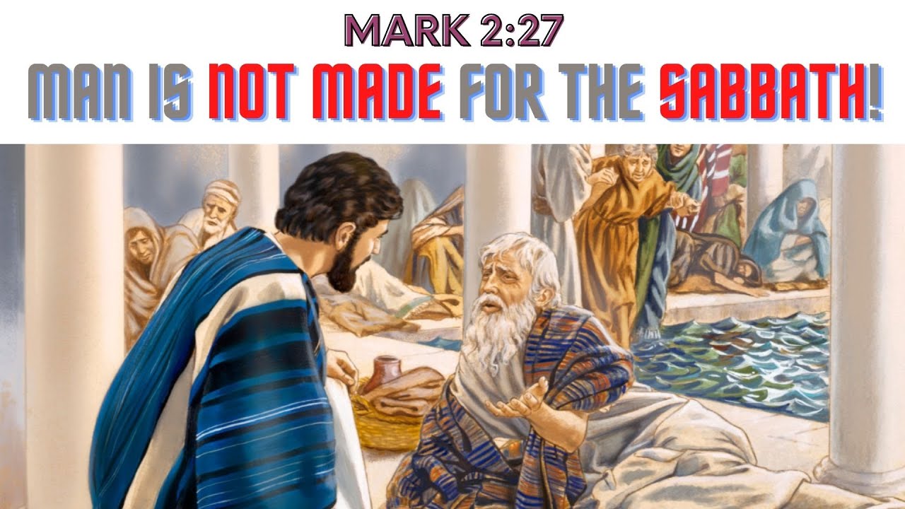 Man is Not Made for the Sabbath! (See Mark 2:27) | 8 mins. | Pr ...