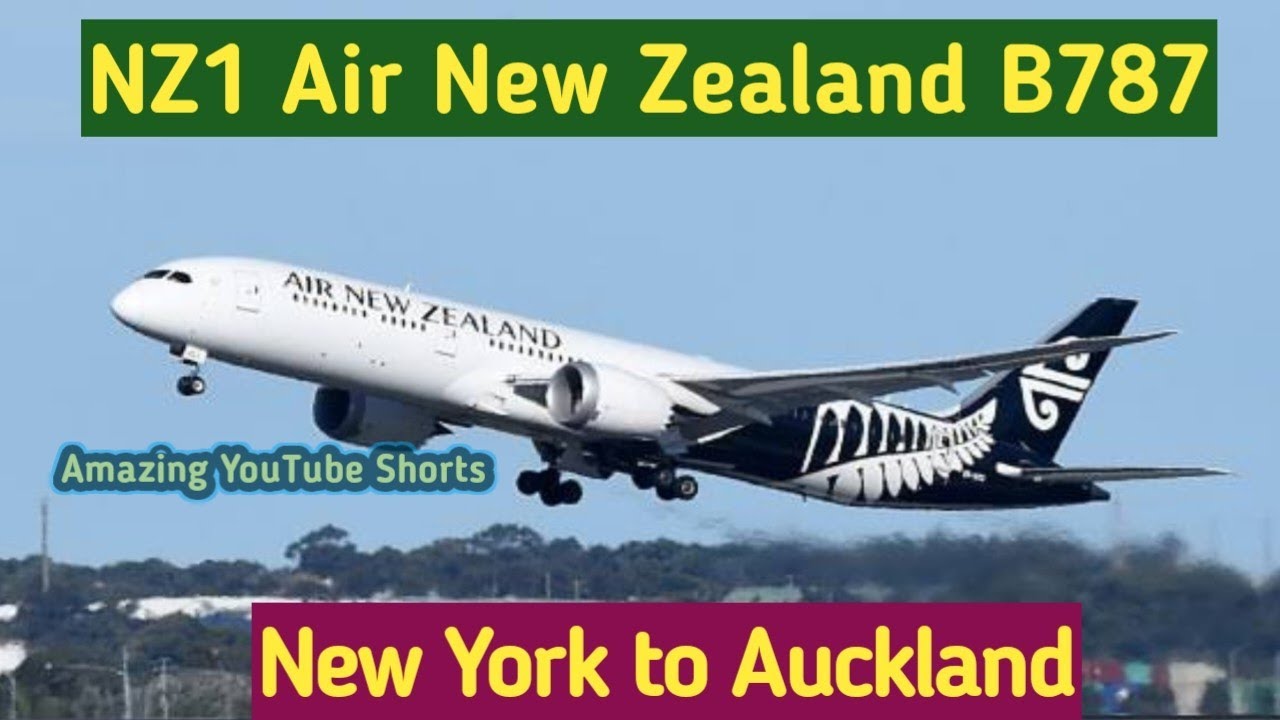 NZ1 Air New Zealand B787New York to Auckland #airnewzealand #b787 # ...