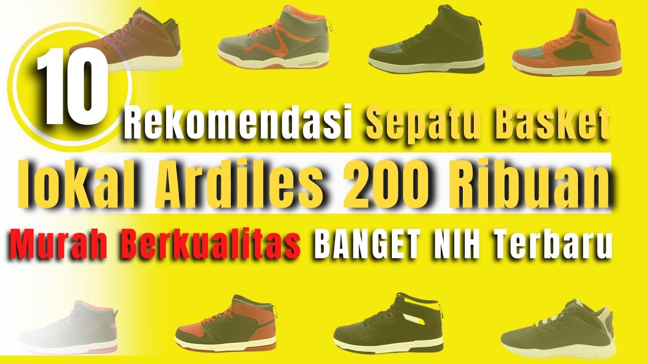 10 Rekomendasi Sepatu Basket lokal ardiles 200 Ribuan Murah Berkualitas ...