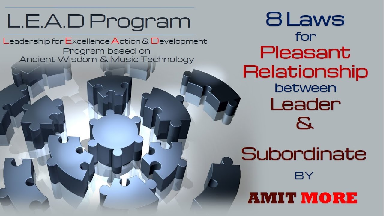 8 Laws for Pleasant Relationship between Leader and Subordinate Amit ...