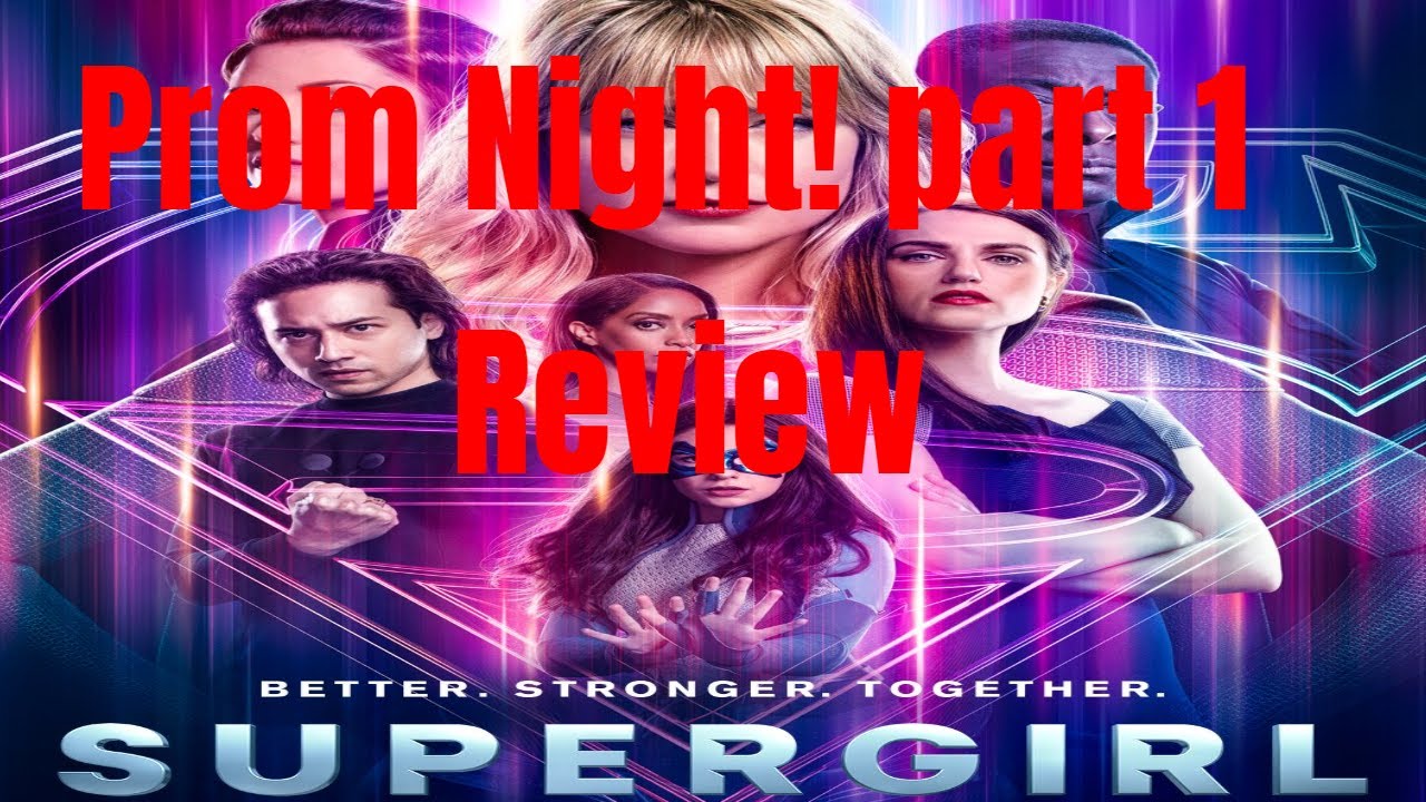 Supergirl 6x05 Prom Night! Review - YouTube