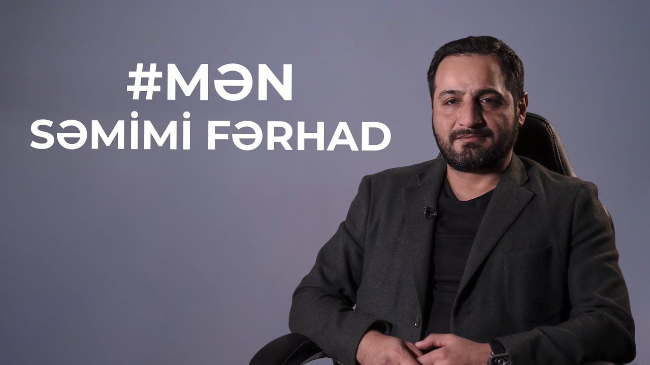 Mən Səmimi Fərhad - YouTube