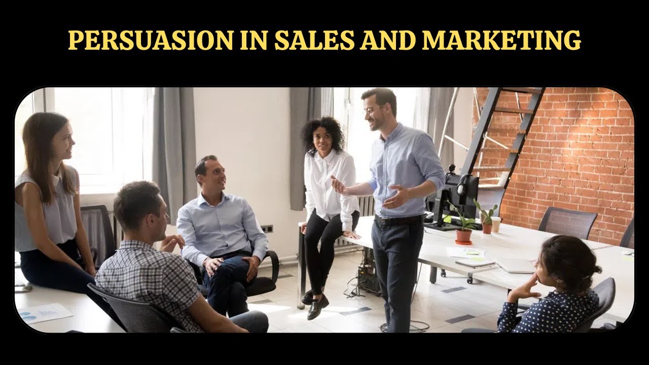 Persuasion in Sales and Marketing | Negotiation and Persuasion - YouTube