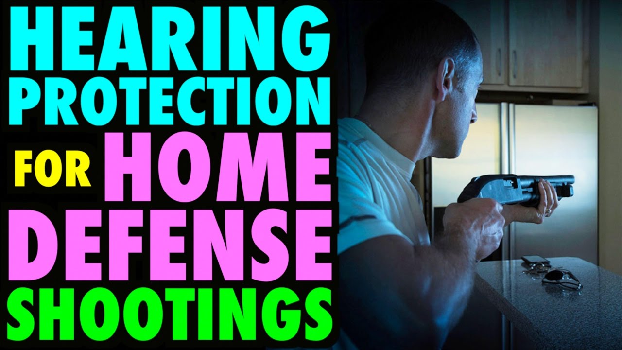 Hearing Protection For Home Defense YouTube hearing-protection-for-home-defense-youtube