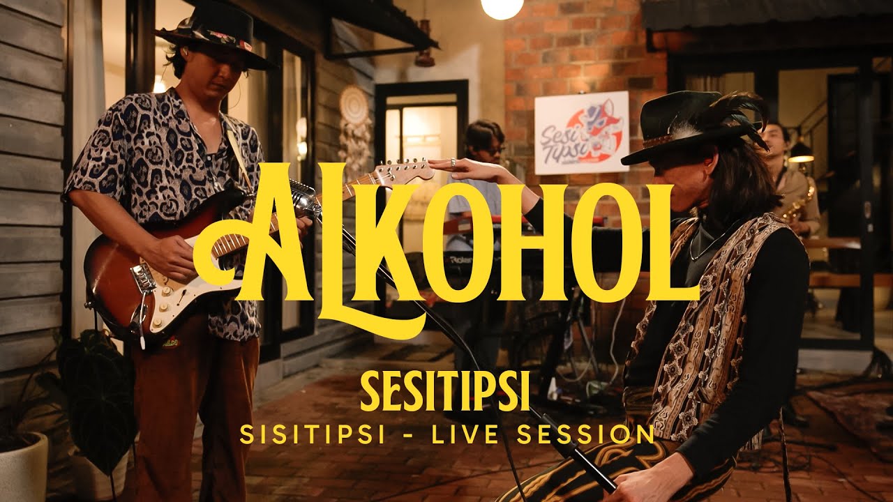 SISITIPSI - ALKOHOL (LIVE SESSION) - YouTube