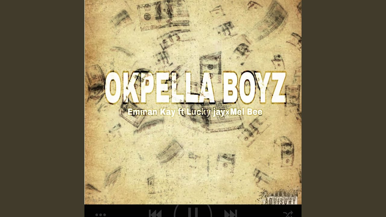 Okpella Boys (feat. Emman Kay & Lucky Jay) - YouTube