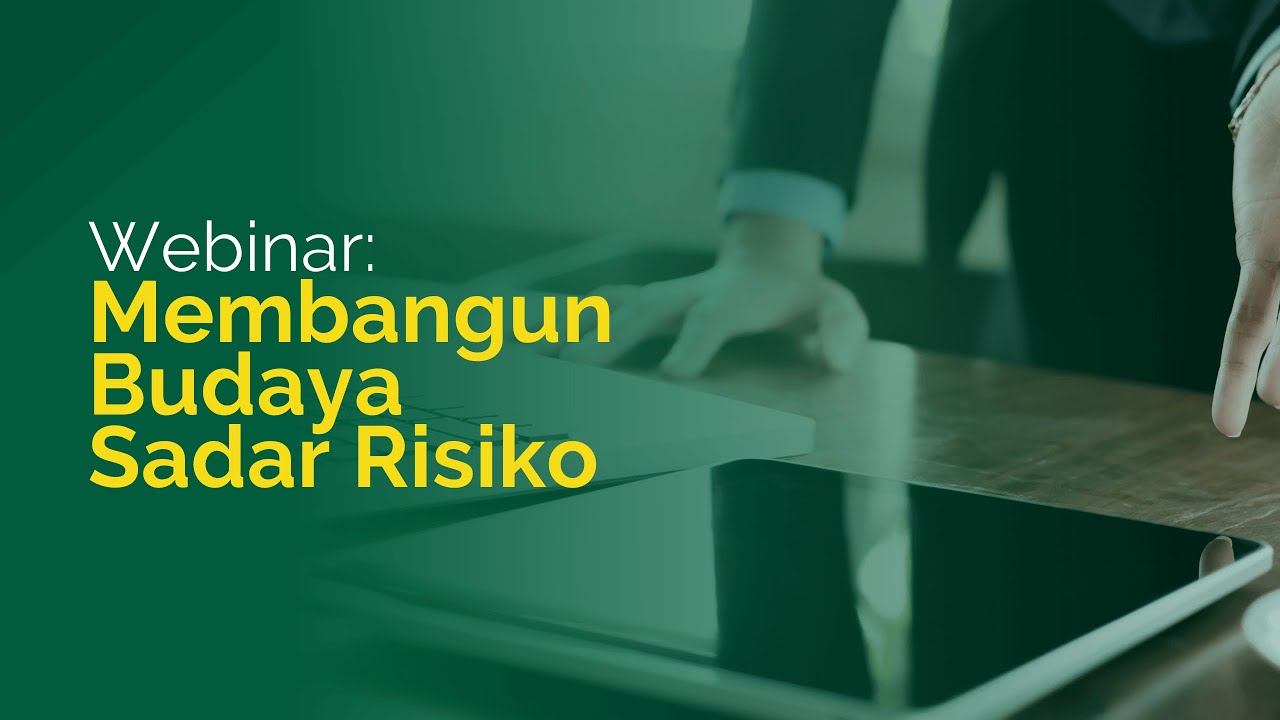 Webinar: Membangun Budaya Sadar Risiko (2 Juni 2020) - YouTube