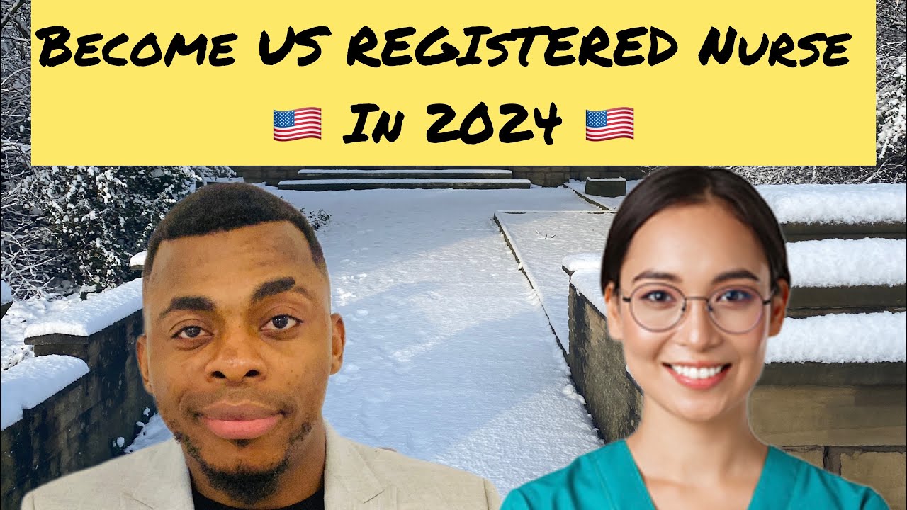 BECOME US REGISTERED NURSE IN YEAR 2024/ STEPS AND PROCESS INVOLVED # ...
