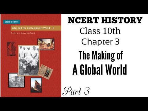 NCERT HISTORY Class 10th Chapter 3 The Making of A Global World Part 3 ...