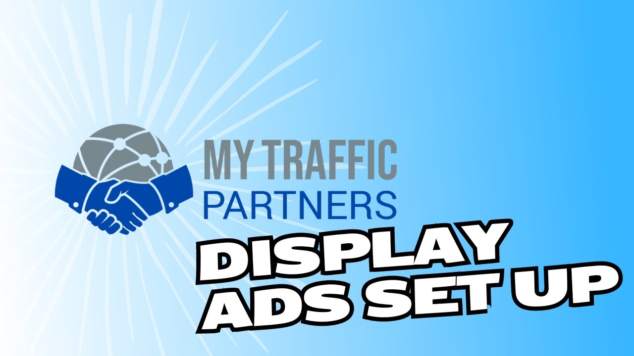 My Traffic Partners Display Ads Set Up - YouTube