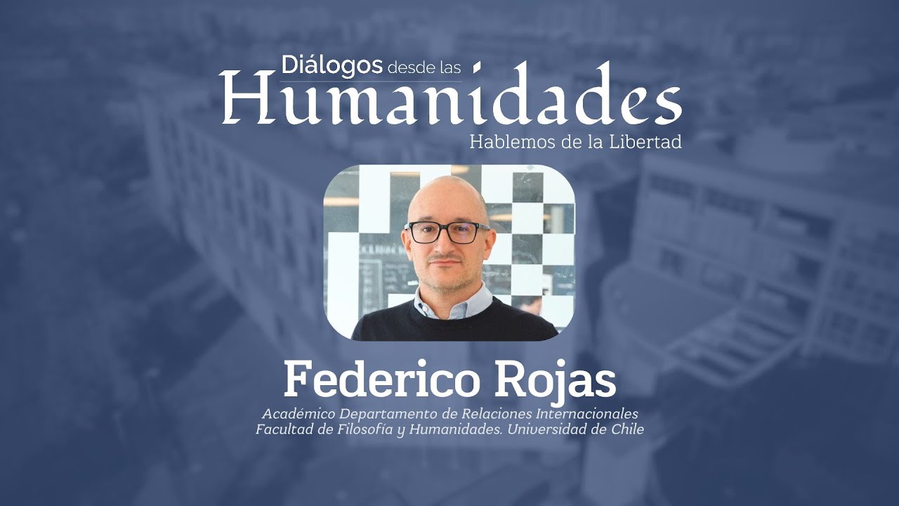 Federico Rojas | Diálogos desde las Humanidades. Hablemos de la ...