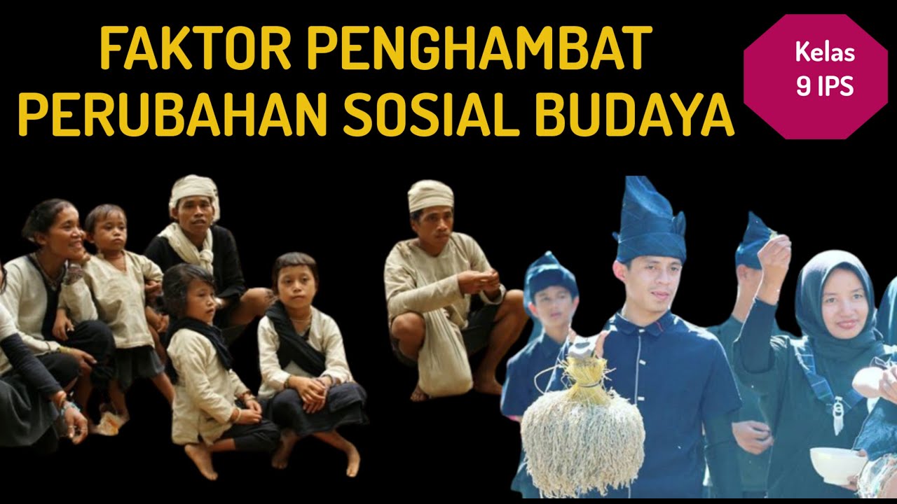 FAKTOR PENGHAMBAT PERUBAHAN SOSIAL BUDAYA-KELAS 9 IPS SEMESTER I - YouTube