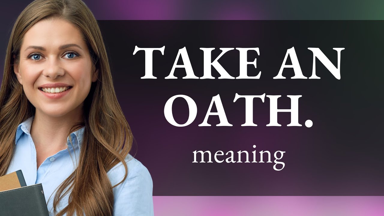 Understanding "Take an Oath": An English Phrase Explained - YouTube