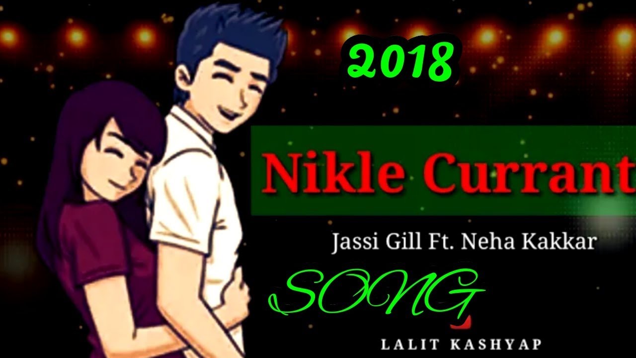 Nikle currant song WhatsApp status | Neha kakkar | Jassi Gill |Latest ...