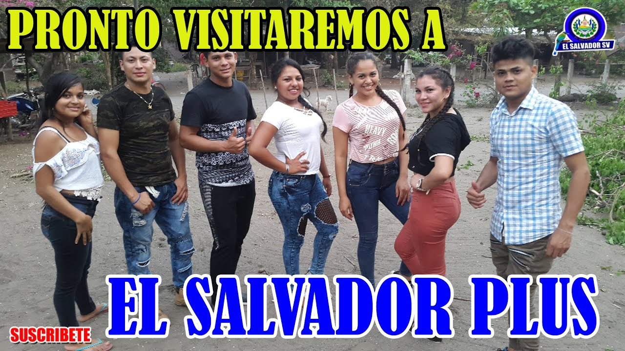 EL SALVADOR PLUS - Pronto estaremos con Ustedes Conviviendo / Saludos ...