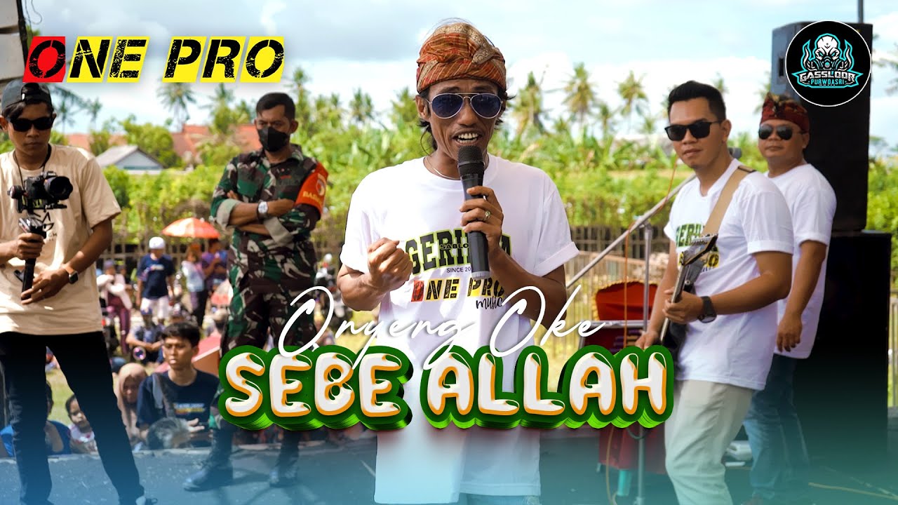 ONYENG OKE - SEBE ALLAH || ONE PRO (LIVE 2ND ANNIVERSARY GASSLOOR ...