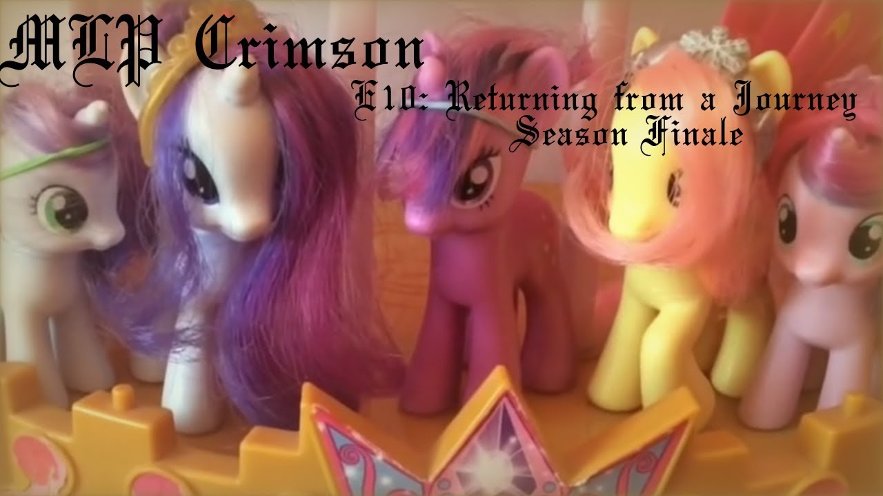 MLP Crimson | E10: Returning From a Journey {Season Finale} - YouTube