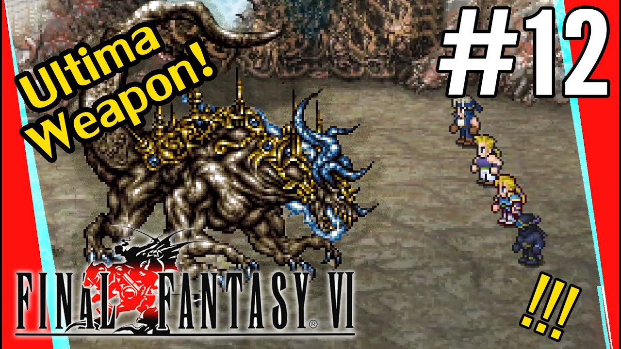 ปราบ Ultima Weapon !?! | Final Fantasy VI #12 Road to 6500 Subs! - YouTube