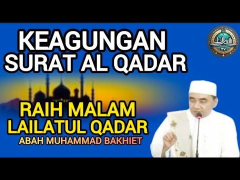 Keagungan Surat Al-Qadar: Lailatul Qadar Menurut KH Muhammad Bakhiet - YouTube